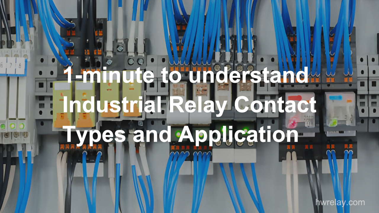 1-minute to understand Industrial Relay Contact Types and Application